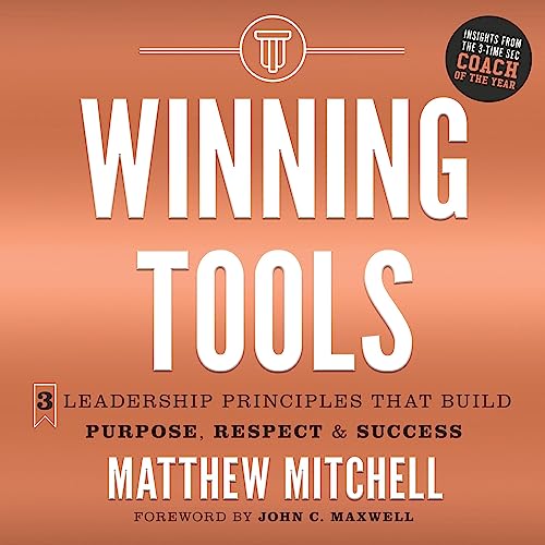 Amazon.com: Winning Tools: 3 Leadership Principles That Build Purpose ...