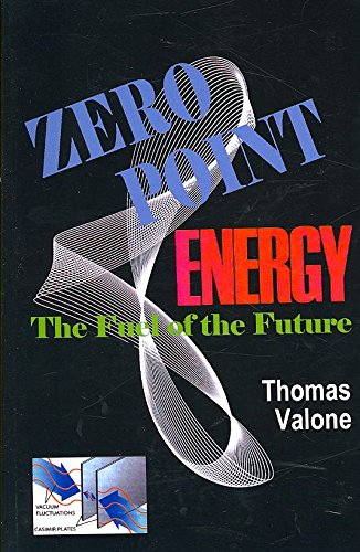 Zero Point Energy, The Fuel of the Future: Thomas Valone: 9780964107021 ...