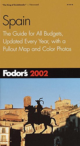 Fodor's Spain 2002: The Guide for All Budgets, Updated Every Year, with ...
