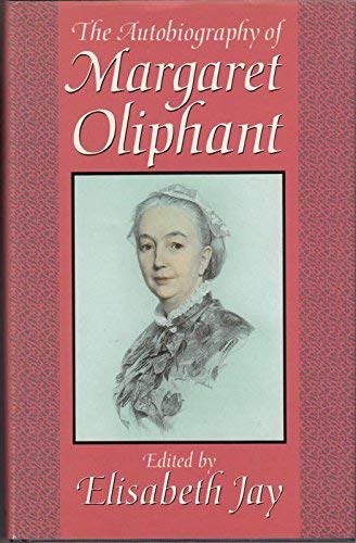 Amazon.com: The Autobiography of Margaret Oliphant: The Complete Text ...