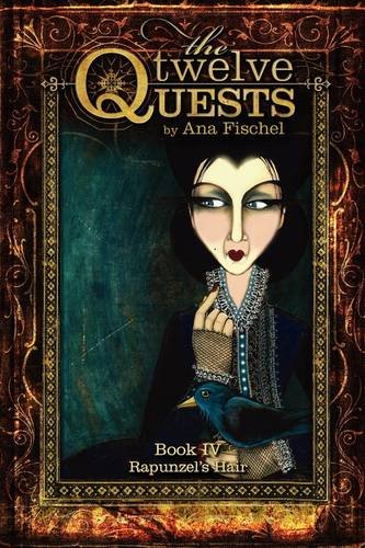 The Twelve Quests - Book 4, Rapunzel's Hair: Ana Fischel: 9781849238762 ...