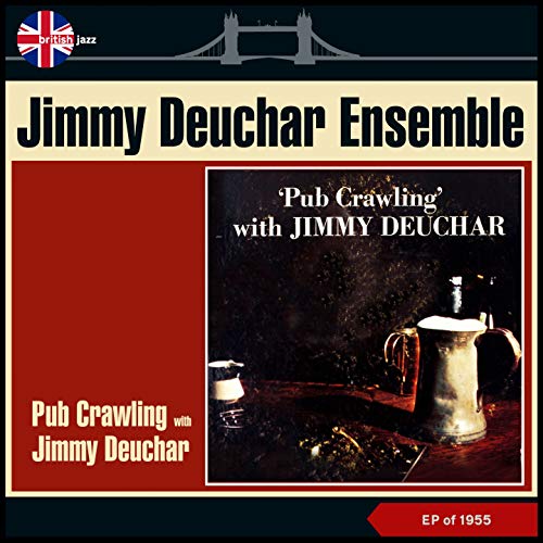Amazon.co.jp: Pub Crawling with Jimmy Deuchar (EP of 1955) : Jimmy ...