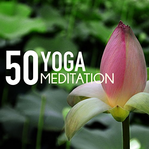Yoga Meditation 50 - Hatha & Kundalini Sounds of Nature for Relaxing ...