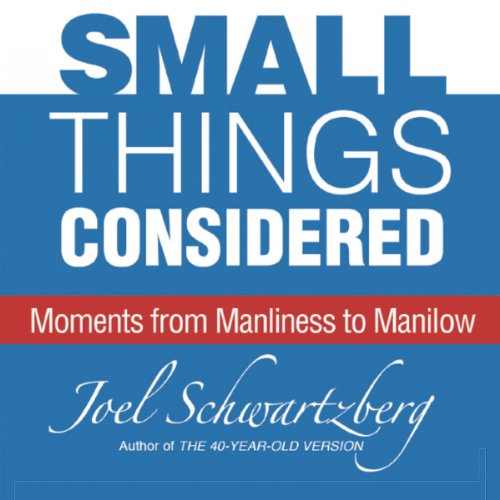 Amazon.com: Small Things Considered: Moments from Manliness to Manilow ...