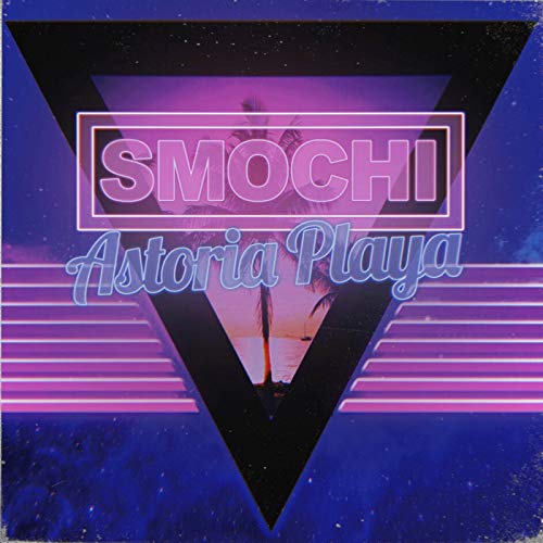 Amazon MusicでSmochiのAstoria Playa Epを再生する