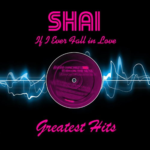 Amazon.com: If I Ever Fall In Love - Greatest Hits : Shai: Digital Music