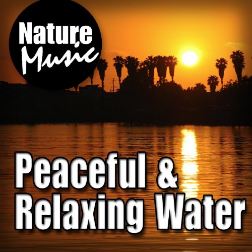 Play Peaceful and Relaxing Water (Nature Sound with Music) by Nature ...
