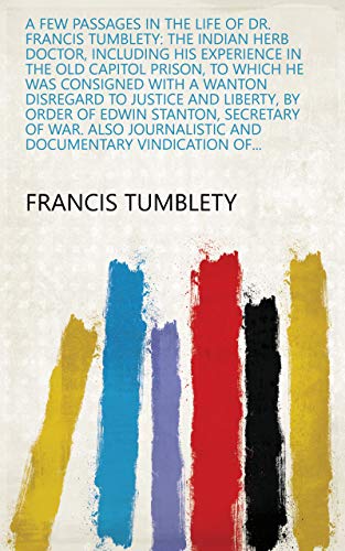 Amazon.co.jp: A Few Passages in the Life of Dr. Francis Tumblety: The ...