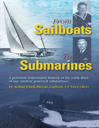 From Sailboats to Submarines by Arthur Clark Bivens Capt (2004-07-01 ...
