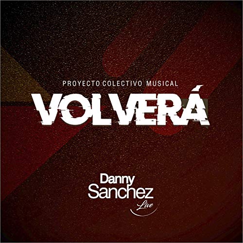 Volverá by Danny Sanchez on Amazon Music - Amazon.com