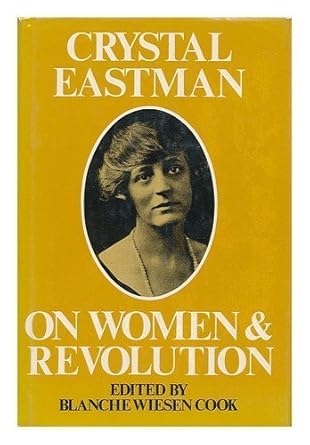 Crystal Eastman on Women and Revolution (1978-10-12): Alan Cook: Amazon ...