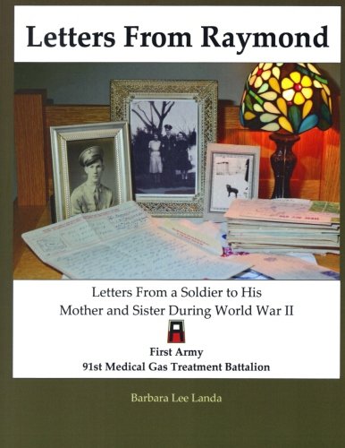Letters From Raymond: Letters from a soldier to his mother and sister ...