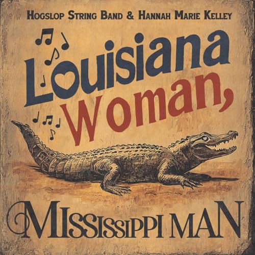 Play Louisiana Woman, Mississippi Man by Hogslop String Band & Hannah ...
