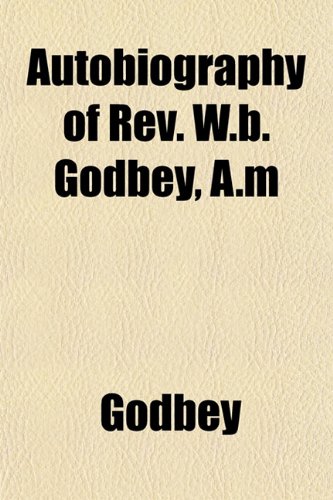 Autobiography of REV. W.B. Godbey, A.M : Godbey: Amazon.in: Books