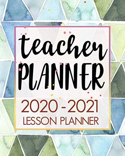 Teacher Planner 2020-2021: Weekly and Monthly Lesson Planner for ...