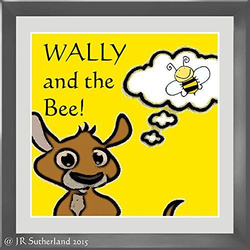 Wally and the Bee: [For Isobel] (Wally and the Alphabet Book 2) eBook ...