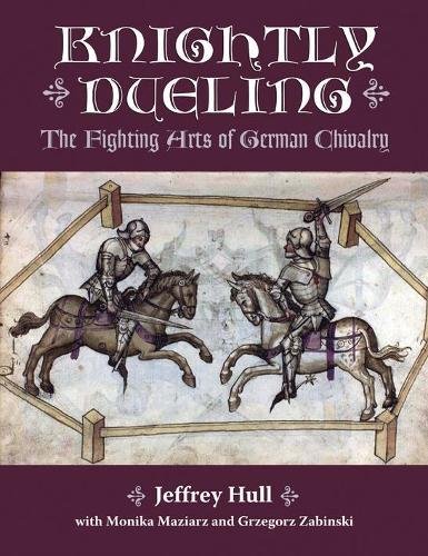 Knightly Dueling: The Fighting Arts of German Chivalry: Amazon.co.uk ...