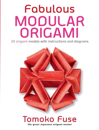 Fabulous Modular Origami: 20 Origami Models with Instructions - Want It All