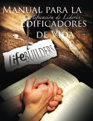 Manual para la Certificación de Líderes de los Edificadores de Vida (Spanish Edition)