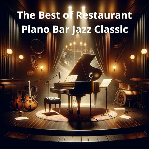 Amazon.com: The Best of Restaurant Piano Bar Jazz Classics: Smooth Jazz ...