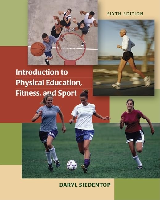 Introduction to Physical Education, Fitness, and Sport: Siedentop,Daryl ...