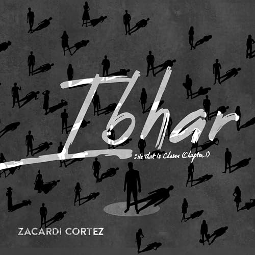 Play Ibhar: He That Is Chosen (Chapter 1) by Zacardi Cortez on Amazon ...
