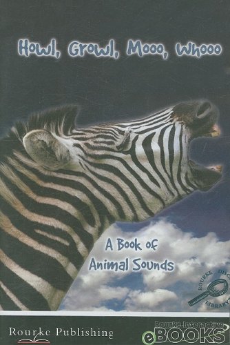 Howl, Growl, Moo, Whooo: A Book of Animal Sounds: Carroll, Molly, Sturm ...