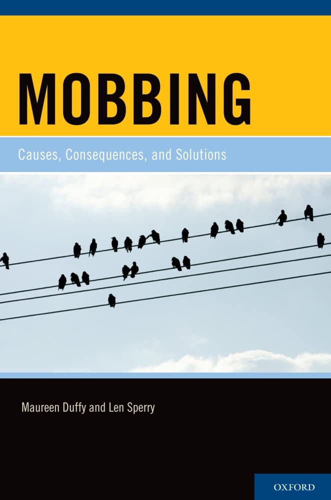 Amazon.com: Mobbing: Causes, Consequences, and Solutions: 9780195380019 ...