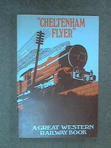 Cheltenham Flyer: a great western railway book: Amazon.co.uk: W.G ...