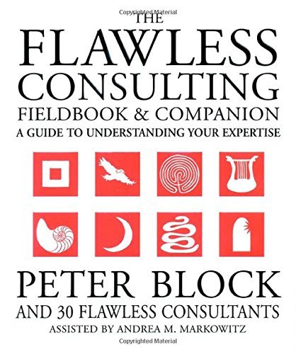 by Andrea Markowitz,by Peter Block The Flawless Consulting Fieldbook ...