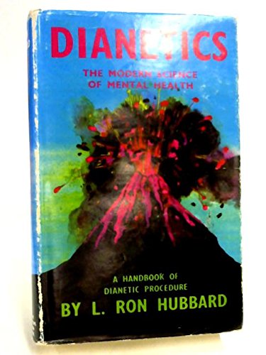 Dianetics: The Modern Science of Mental Health; A Handbook of Dianetic ...