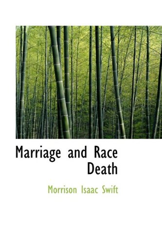 Marriage and Race Death: Swift, Morrison Isaac: 9781115698450: Books ...