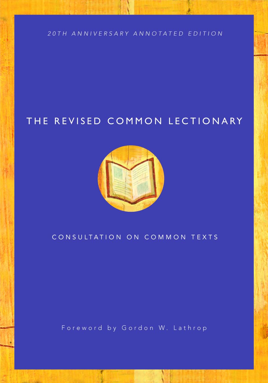 The Revised Common Lectionary: 20th Anniversary Annotated Edition ...