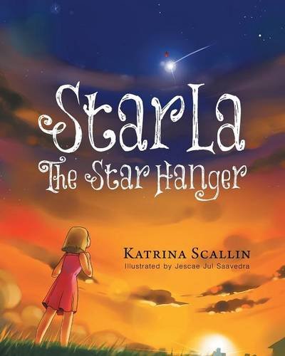 Starla The Star Hanger: Scallin, Katrina: 9781682891964: Amazon.com: Books