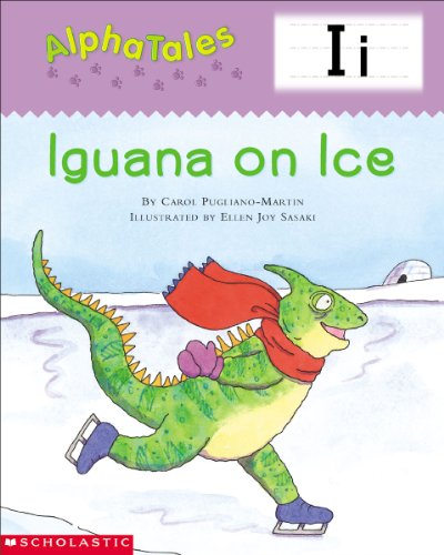 AlphaTales: I: Iguana on Ice (Alpha Tales) eBook : Pugliano-Martin ...