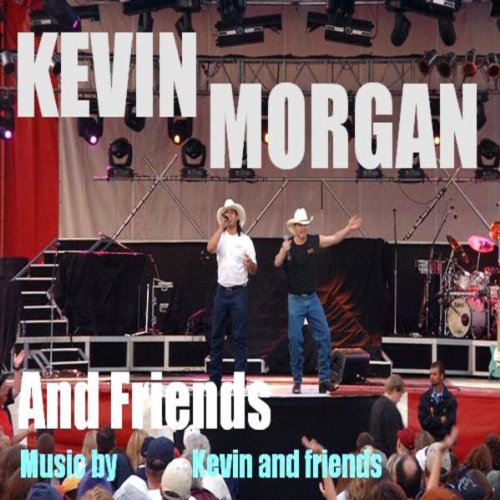 Play Kevin Morgan And Friends by Kevin Morgan on Amazon Music