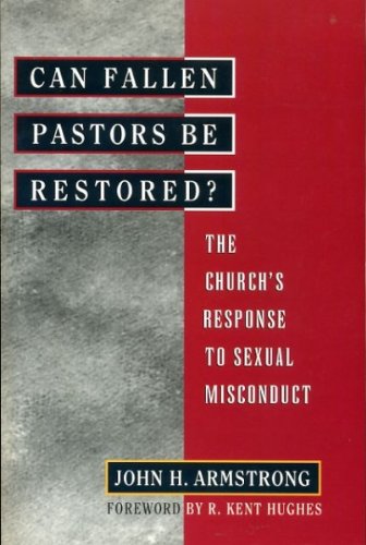 Can Fallen Pastors Be Restored?: The Church's Response to Sexual ...