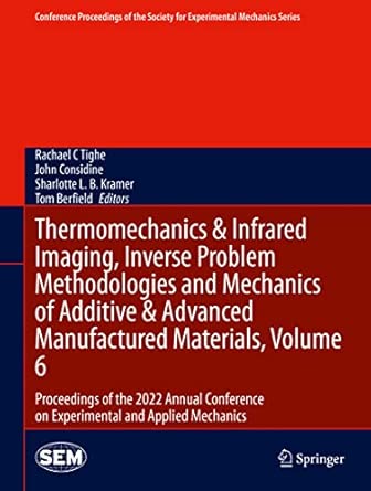 Thermomechanics & Infrared Imaging, Inverse Problem Methodologies and Mechanics of Additive ...