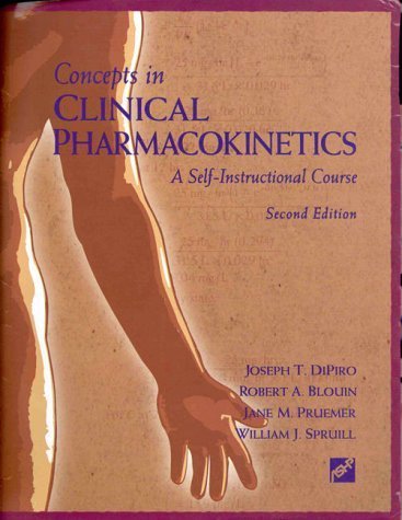 Concepts in Clinical Pharmacokinetics: A Self-Instructional Course by ...