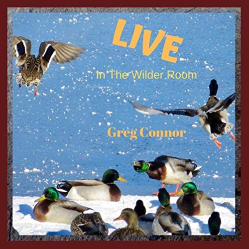 Play Live...In the Wilder Room by Greg Connor on Amazon Music