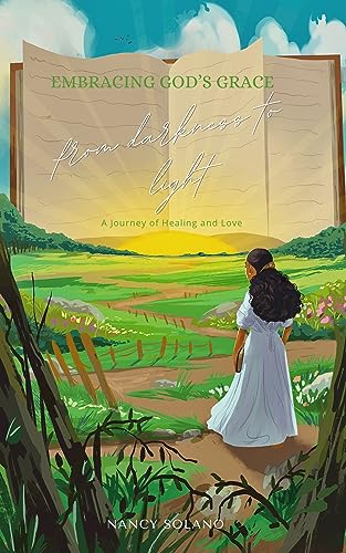 Amazon.com: Embracing God's Grace: From Darkness to Light, A Journey of ...