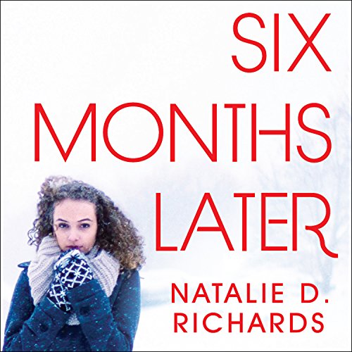 Amazon.com: Six Months Later (Audible Audio Edition): Natalie D. Richards, Emily Woo Zeller ...