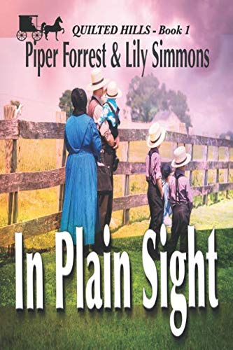 Amazon.com: In Plain Sight (Quilted Hills): 9781791616939: Lily, Piper ...