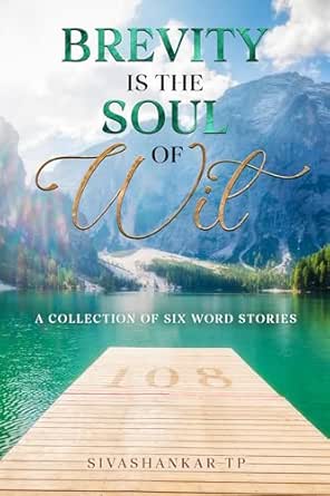Brevity is the SOUL of Wit A Collection of Six Word Stories - Kindle ...