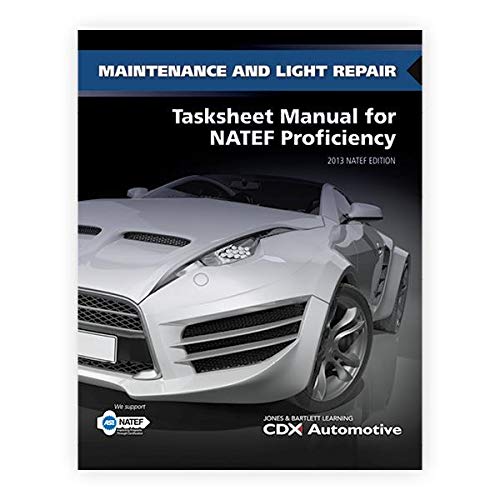 Maintenance and Light Repair Tasksheet Manual for NATEF Proficiency ...