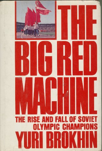 The big red machine: The rise and fall of Soviet Olympic - Want It All