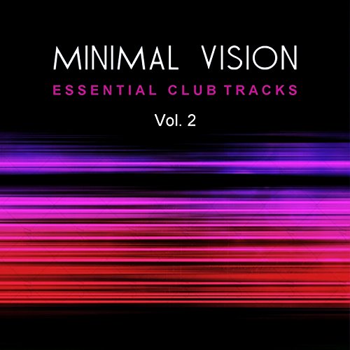 Amazon Music - VARIOUS ARTISTSのMinimal Vision, Vol. 2 (Essential Club ...
