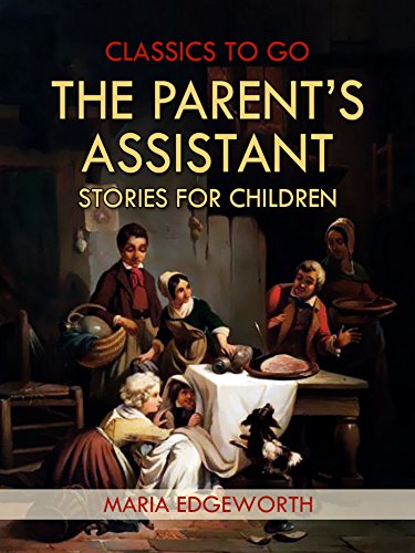 Amazon | The Parent's Assistant; Or, Stories for Children (Classics To ...