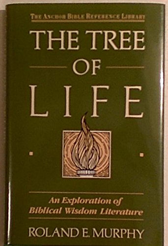 The Tree of Life: An Exploration of Biblical Wisdom Literature (Anchor ...