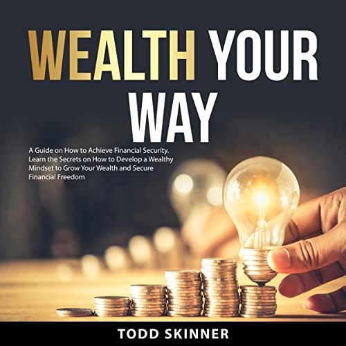 Amazon.com: Wealth Your Way: A Guide on How to Achieve Financial ...